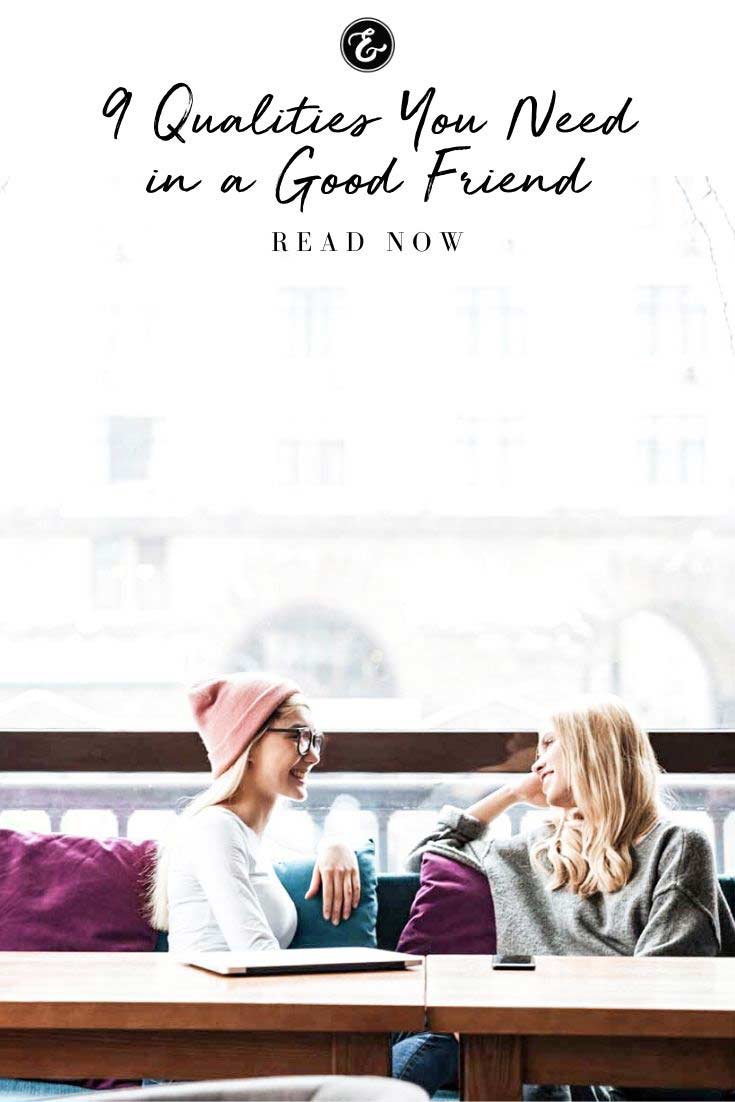 9 Qualities You Need in a Good Friend | Grit and Grace Life