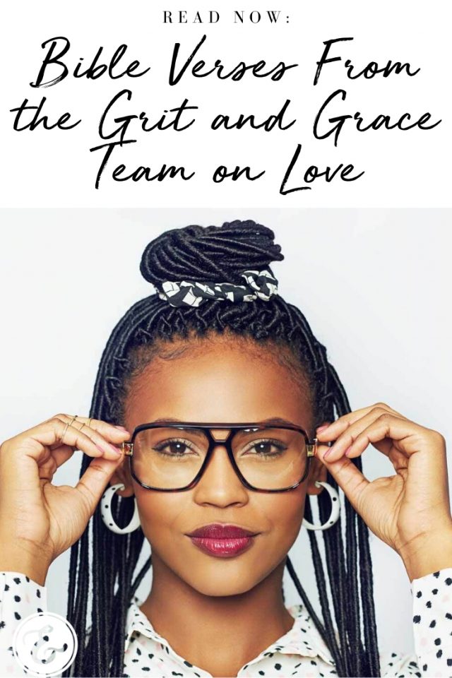 Bible Verses on Love from the Grit and Grace Team | Grit and Grace Life