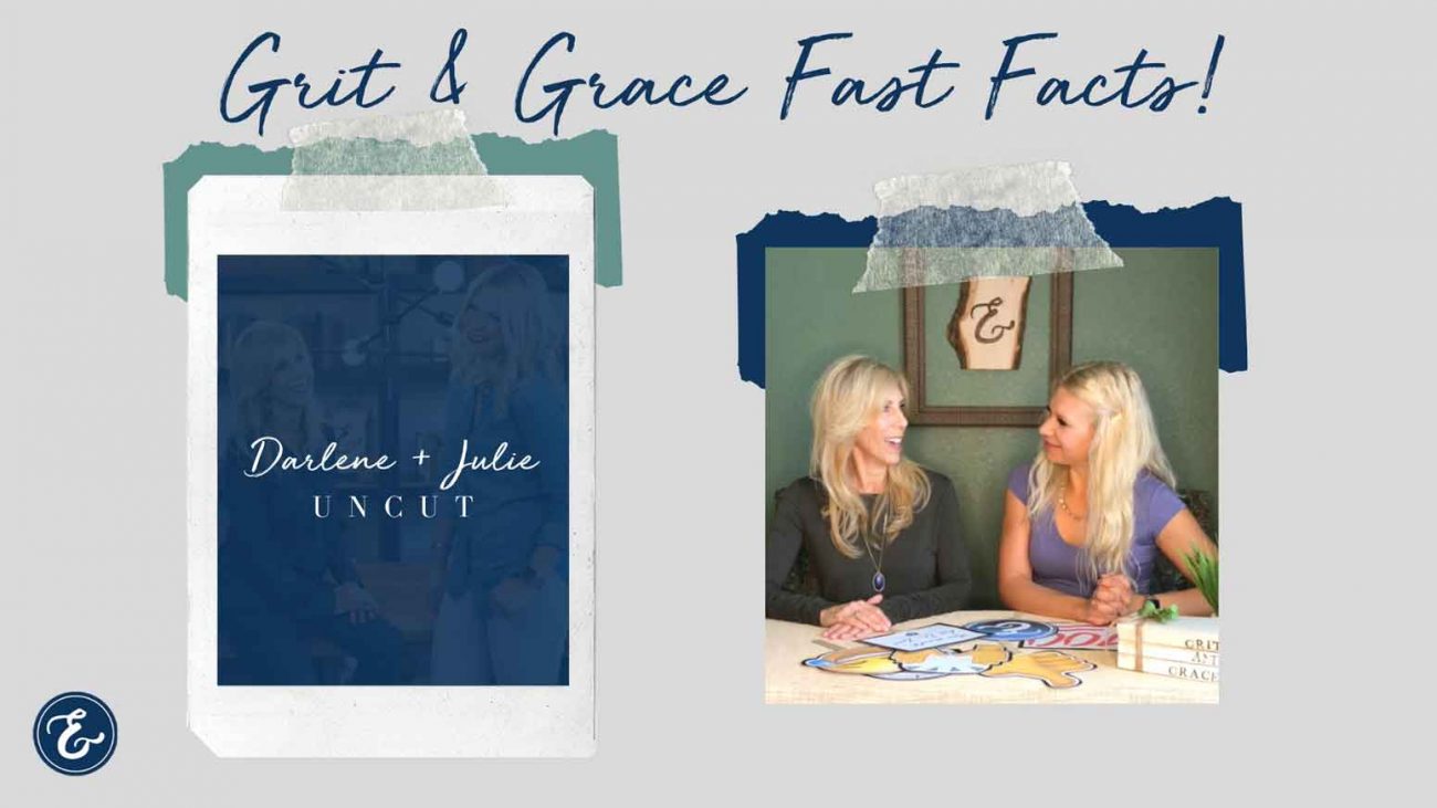 Darlene & Julie: Uncut - Grit and Grace Fast Facts